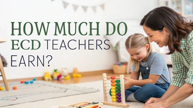 How Much Do ECD Teachers Earn? - Varsity Wise